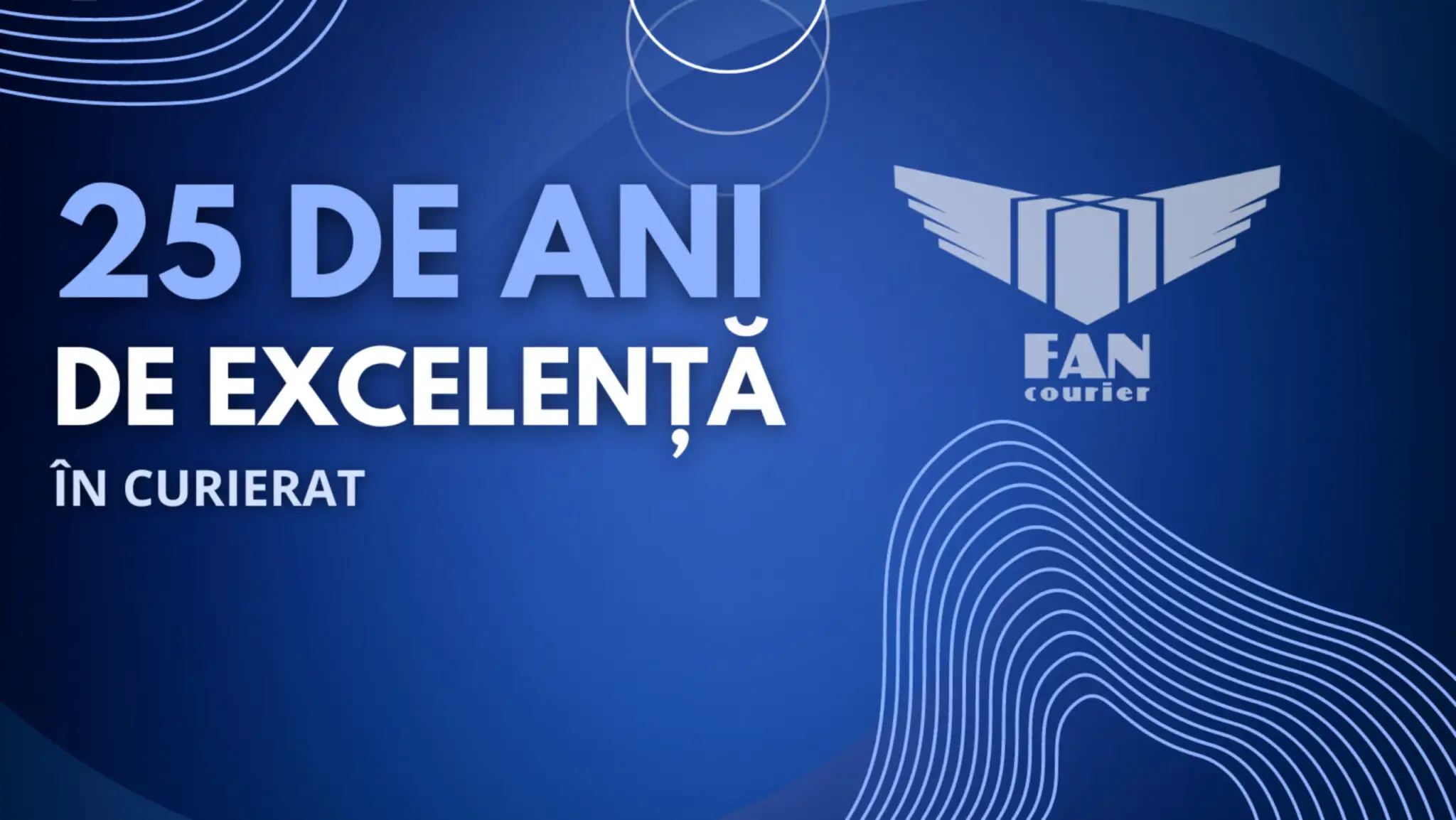 FAN Courier, de 25 de ani pe piaţa din România. Ce planuri are compania ...