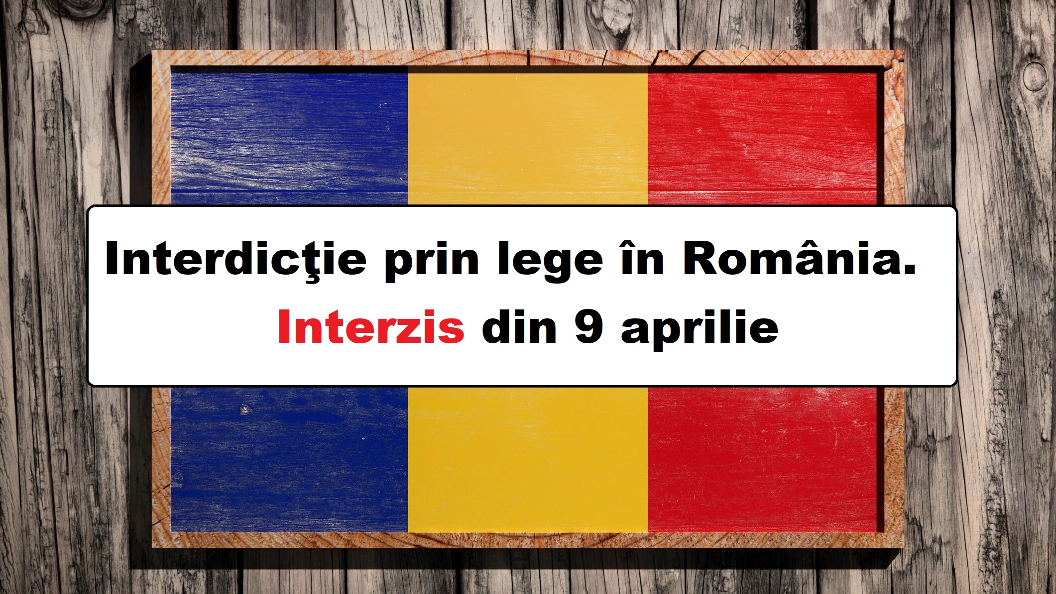 Interdicție completă în România din 9 aprilie. Legea nu are excepţii ...