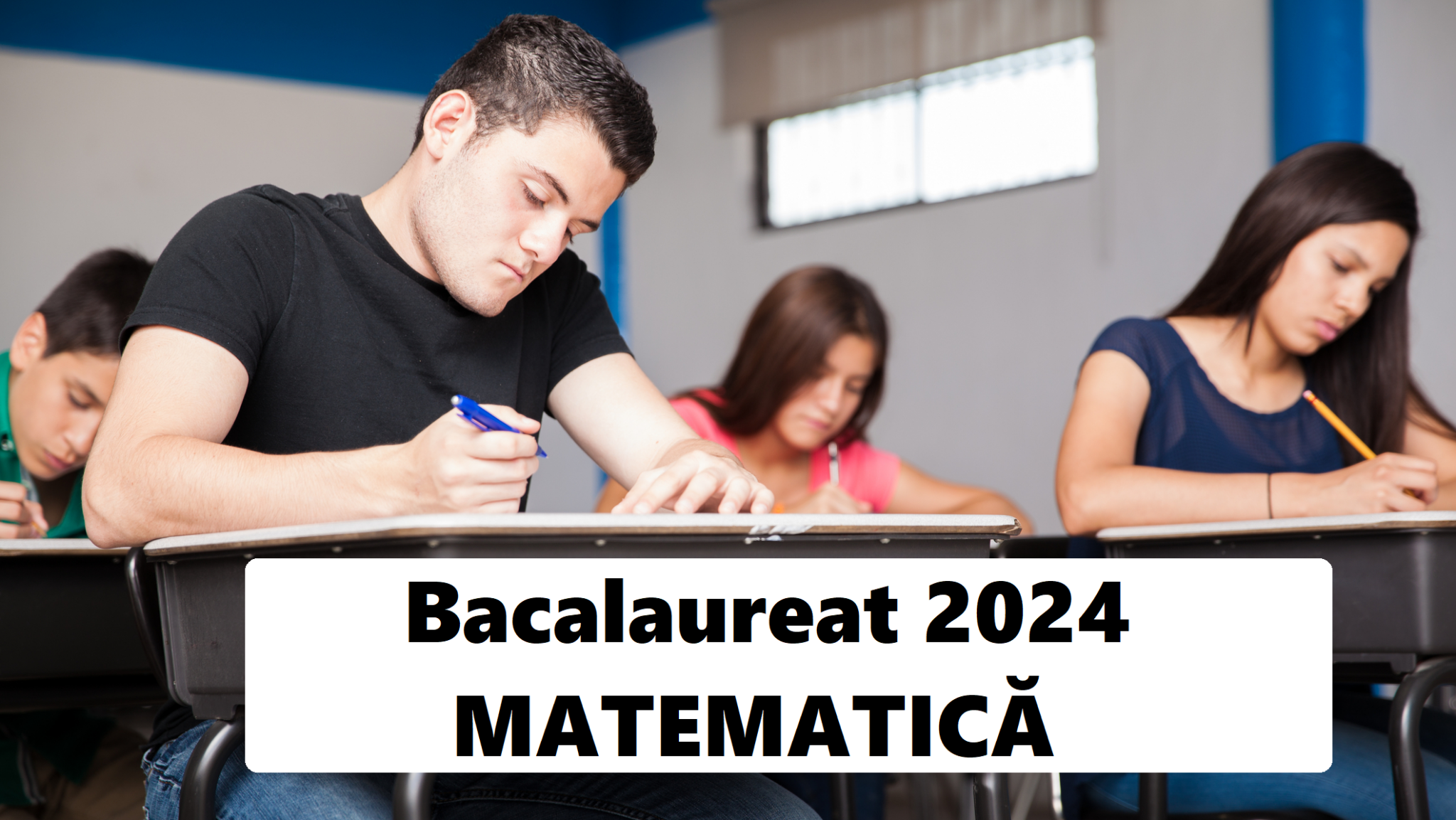 UPDATE Bacalaureat 2024. Subiectele la Matematică. S-a publicat baremul ...